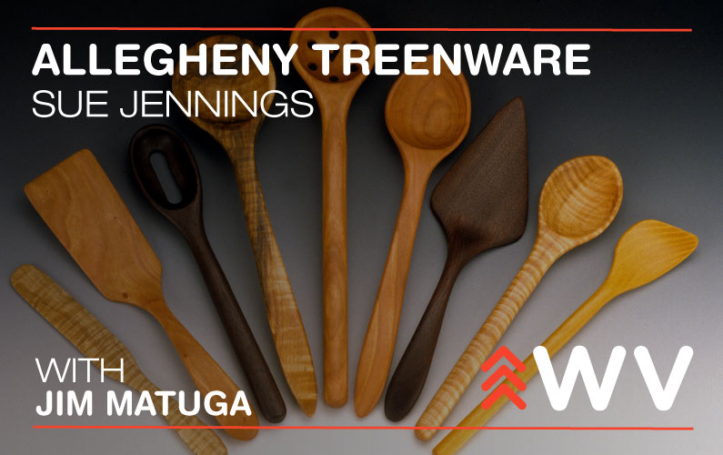 Episode 86 - WV Handmade Wooden Kitchen Utensils - Allegheny Treenware ...